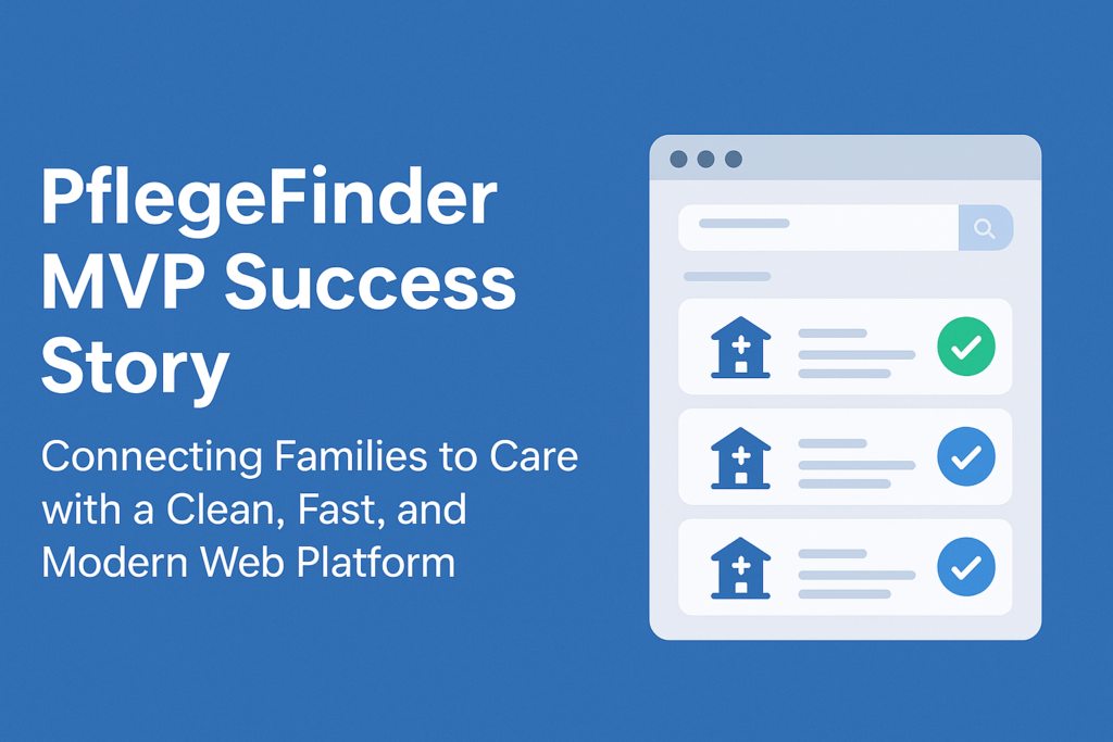 PflegeFinder MVP Success Story: Connecting Families to Care with a ...